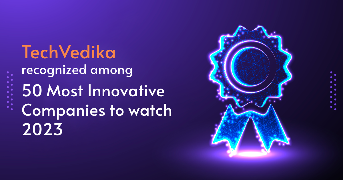 TechVedika Among Top 50 Innovative Companies 2023 | Tech Vedika